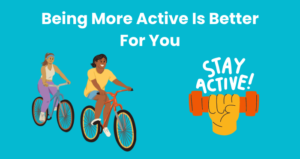 Being More Active Is Better For You – Quest Health Solutions